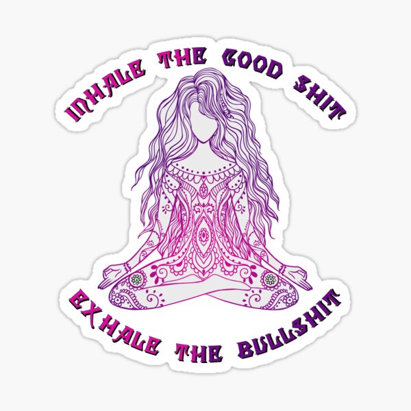 Inhale The Good Shit Stickers | Redbubble