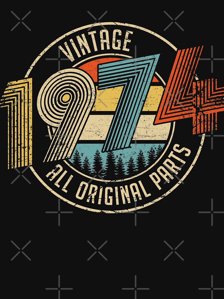 "Vintage 1974 All Original Parts birthday gifts" Essential T-Shirt by ...