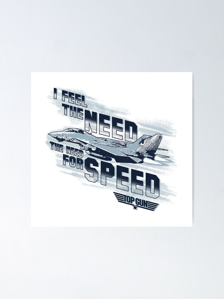 "Top Gun - I Feel The Need For Speed" Poster by Purakushi | Redbubble
