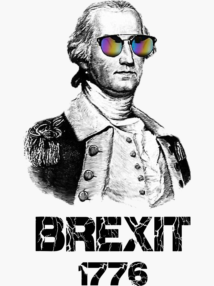 "Brexit 1776 The Original Brexit Funny Shirt Sticker" Sticker for Sale ...
