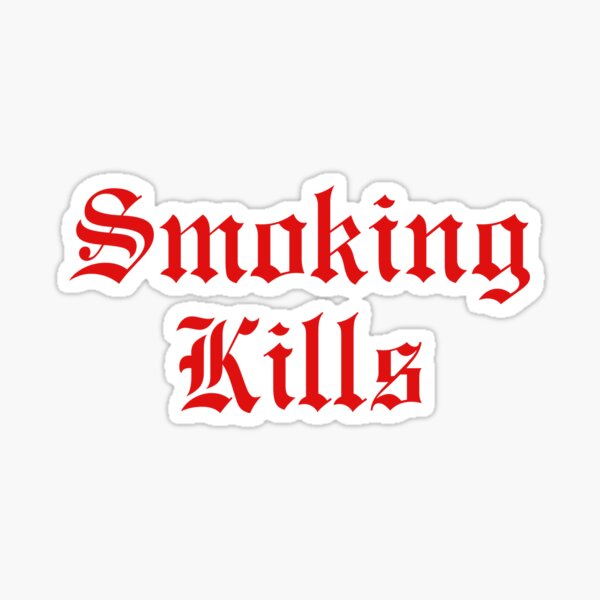 "Smoking Kills" Sticker for Sale by IsaacPierpont | Redbubble