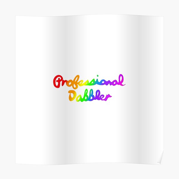 "Professional dabbler rainbow logo" Poster by djkart | Redbubble