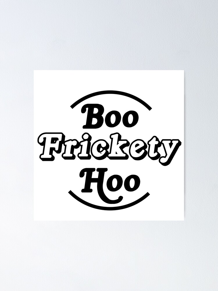 "Boo Frickety Hoo" Poster for Sale by EmilyCreations | Redbubble