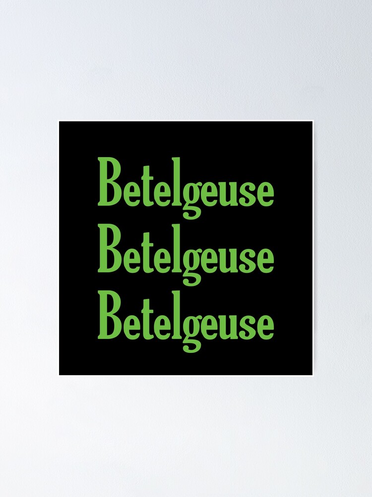"Beetlejuice: Betelgeuse" Poster for Sale by broadway-island | Redbubble