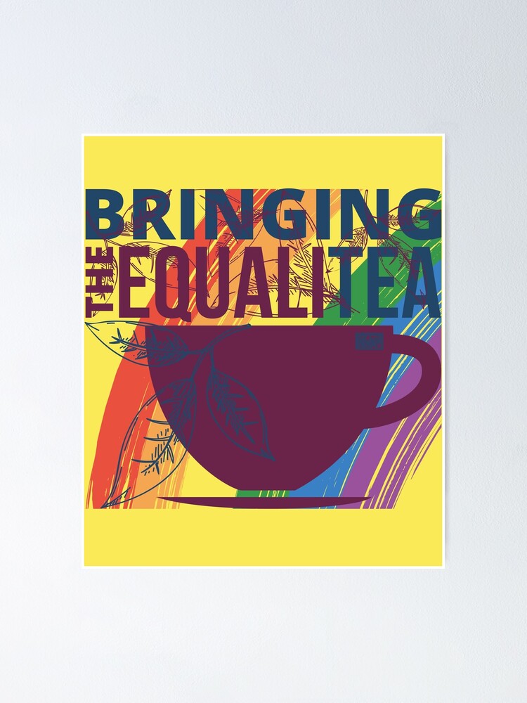 "FUNNY RAINBOW BRINGING THE EQUALITEA GENDER EQUALITY TEA PUN" Poster ...
