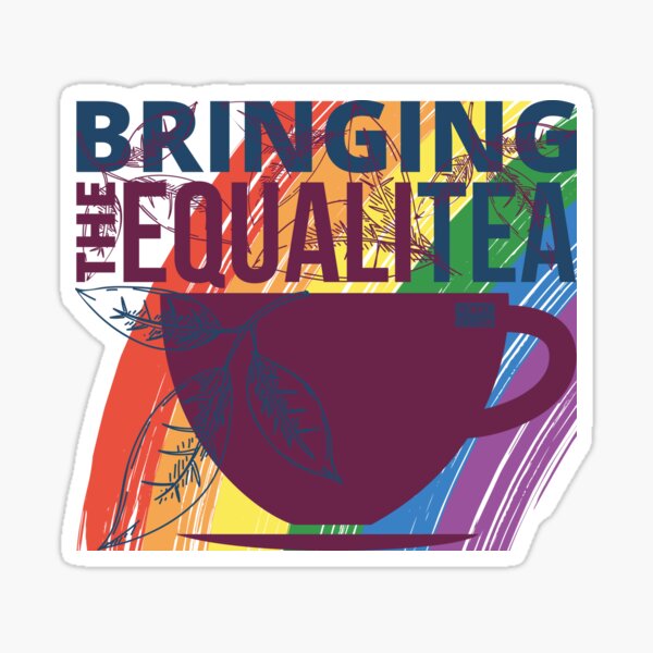 "FUNNY RAINBOW BRINGING THE EQUALITEA GENDER EQUALITY TEA PUN" Sticker ...