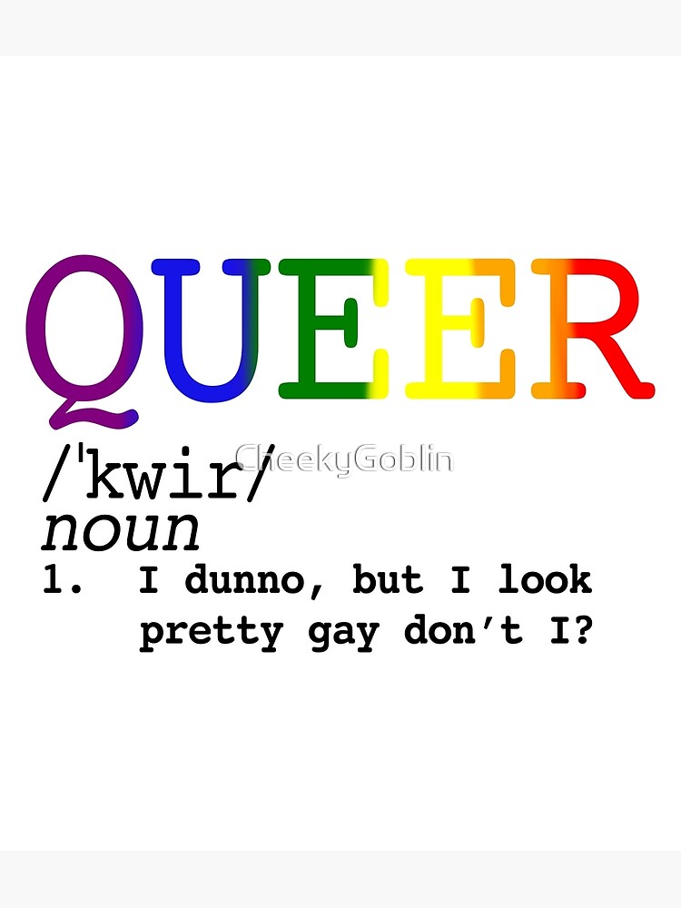 "Definition of Queer" Poster for Sale by CheekyGoblin | Redbubble