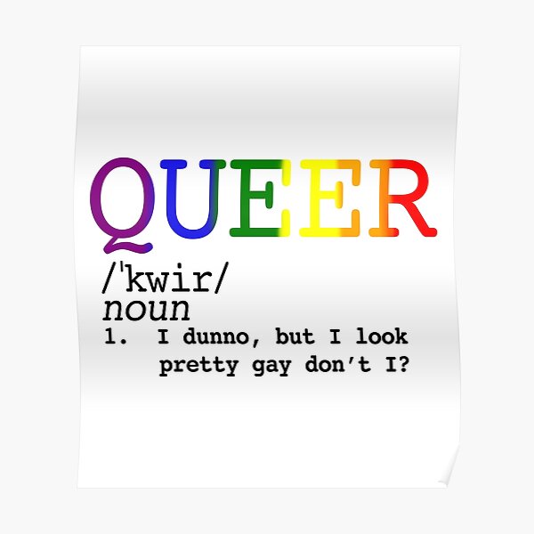 "Definition of Queer" Poster for Sale by CheekyGoblin | Redbubble
