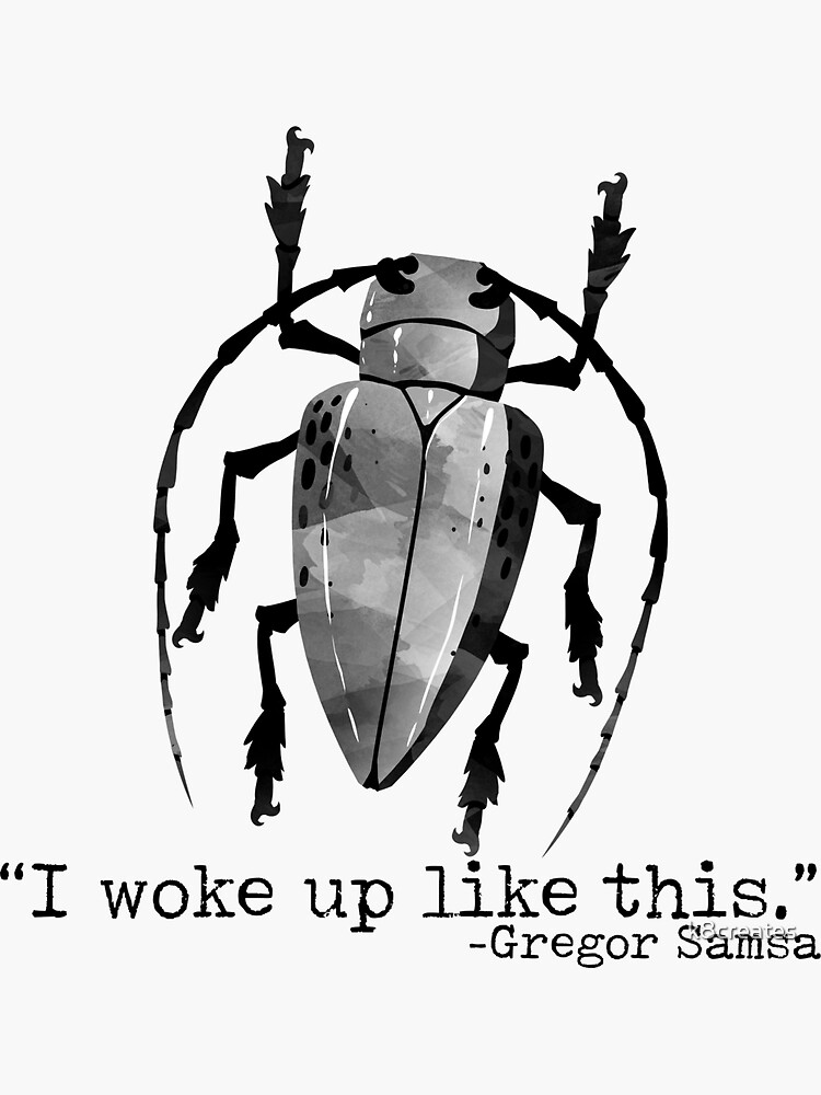 "Funny Kafka Metamorphosis Gregor Bug Woke Up Like This" Sticker for ...