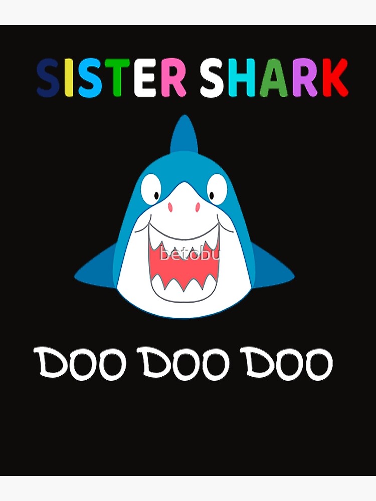 " Sister Shark Doo Doo Funny Ocean Animal" Poster by betobu | Redbubble