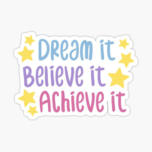 "Dream Believe Achieve" Sticker for Sale by TLCreate | Redbubble