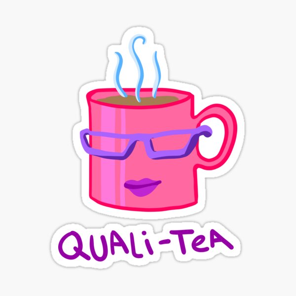 "Quali-TEA" Sticker by KelseyLovelle | Redbubble