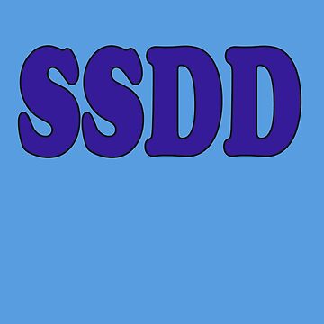 "SSDD - Slang Definition" Sticker for Sale by deanworld | Redbubble
