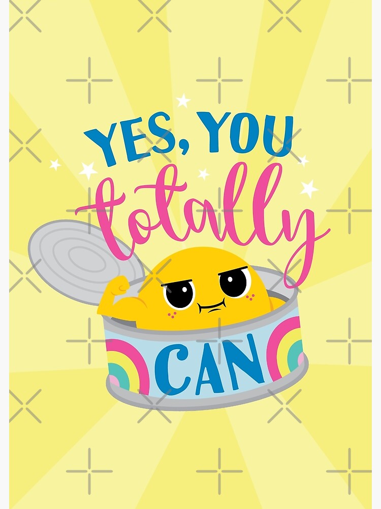 "Yes, You Totally Can! " Poster by jsongdesign | Redbubble