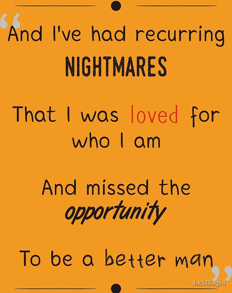 "And I've had recurring nightmares" by JackBiagini | Redbubble