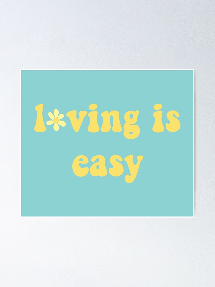 "loving is easy - rex orange county" Poster for Sale by emwight | Redbubble