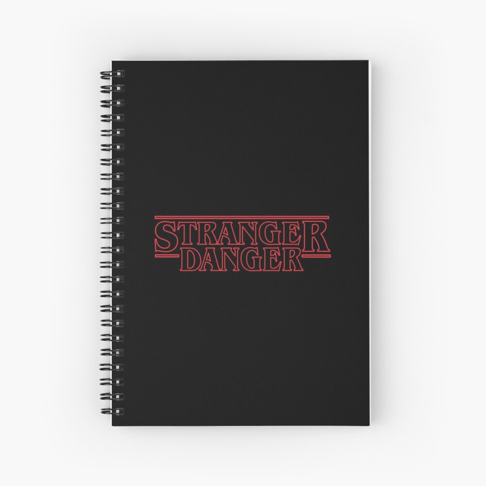 "Stranger Things Stranger Danger" Spiral Notebook by chrismick42 ...