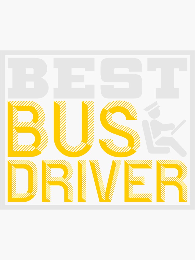 "best bus driver" Sticker for Sale by TheRealaen | Redbubble