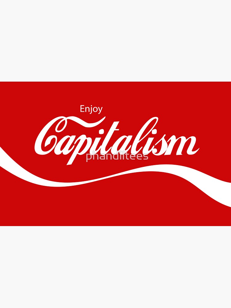 "Enjoy Capitalism!" Sticker for Sale by phandiltees | Redbubble