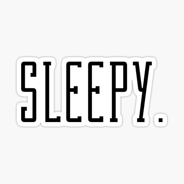 "Sleepy" Sticker for Sale by ZoollGraphics | Redbubble