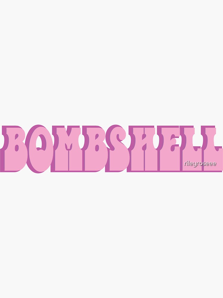 "BOMBSHELL" Sticker for Sale by rileyroseee | Redbubble