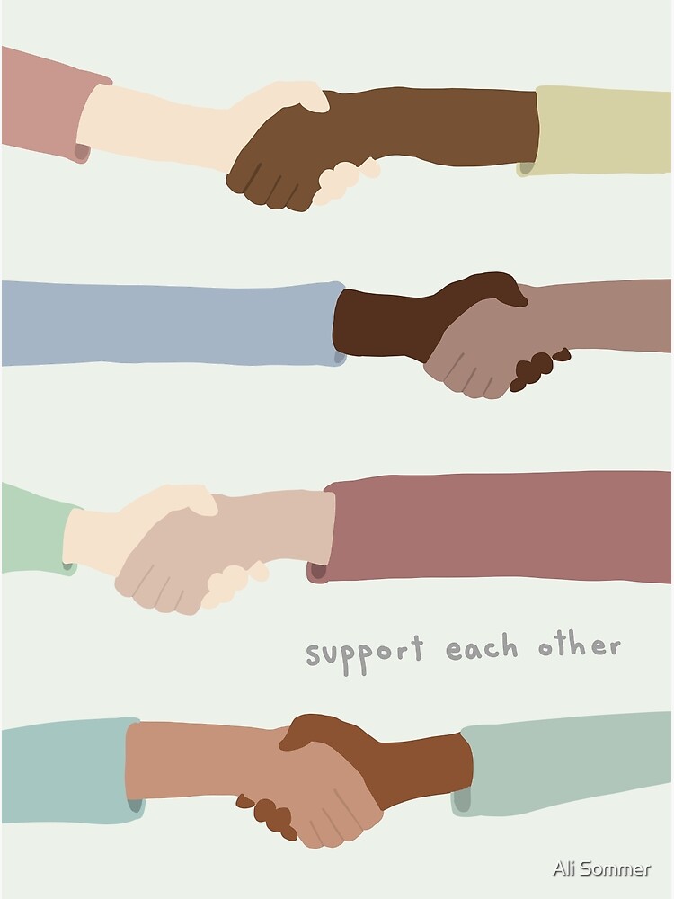 "Support Each Other" Poster by Alisommer | Redbubble