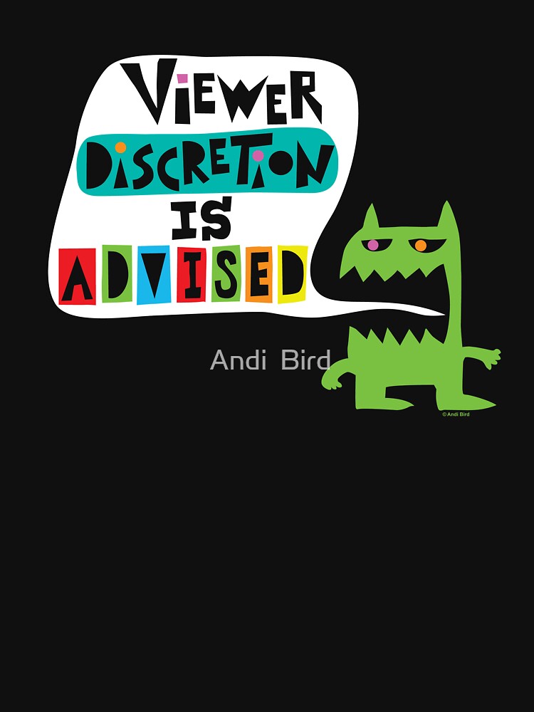 "Viewer Discretion is Advised - on black" T-shirt for Sale by andibird ...
