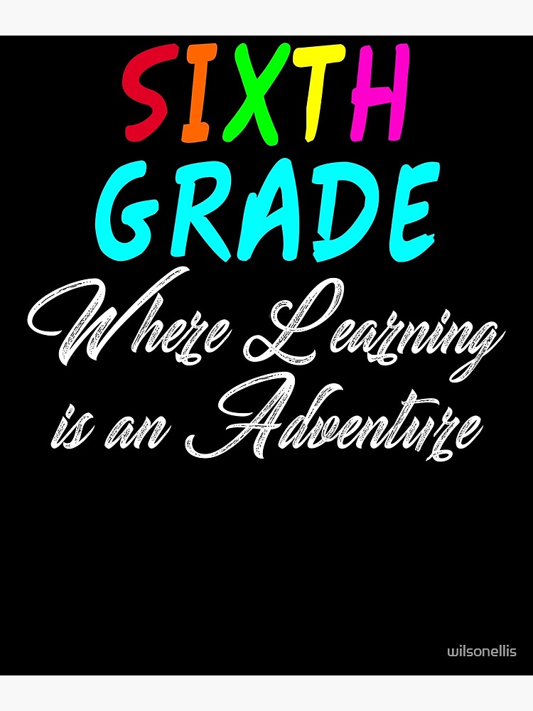 "Sixth Grade Adventure Teacher" Poster for Sale by wilsonellis | Redbubble