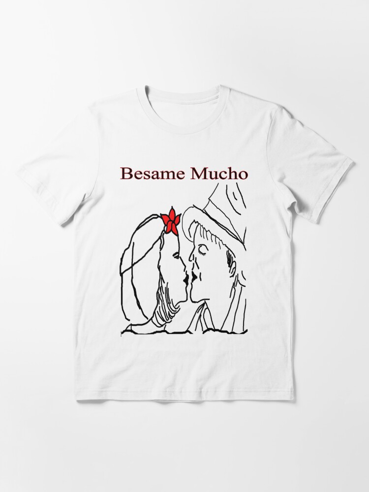 " Besame mucho - Art + Products Design " T-shirt for Sale by haya1812 ...