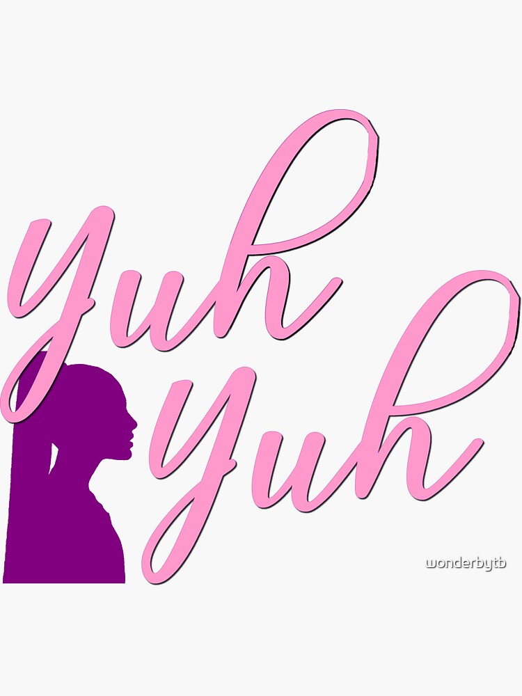 "Yuh Yuh Ariana " Sticker by wonderbytb | Redbubble
