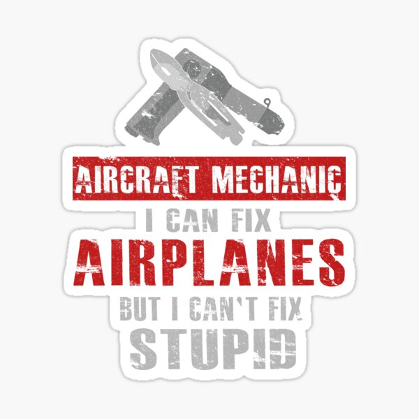 Aircraft Mechanic Stickers | Redbubble