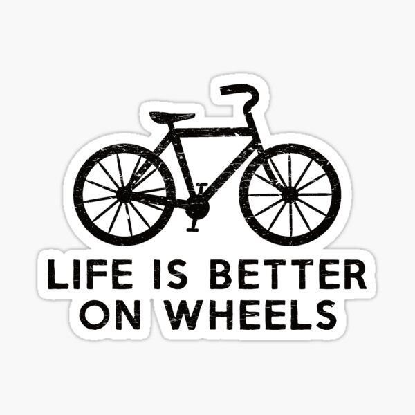 "Life Is Better On Wheels" Sticker by teesaurus | Redbubble