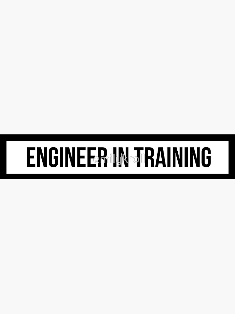 "Engineer In Training" Sticker for Sale by emilykroll | Redbubble