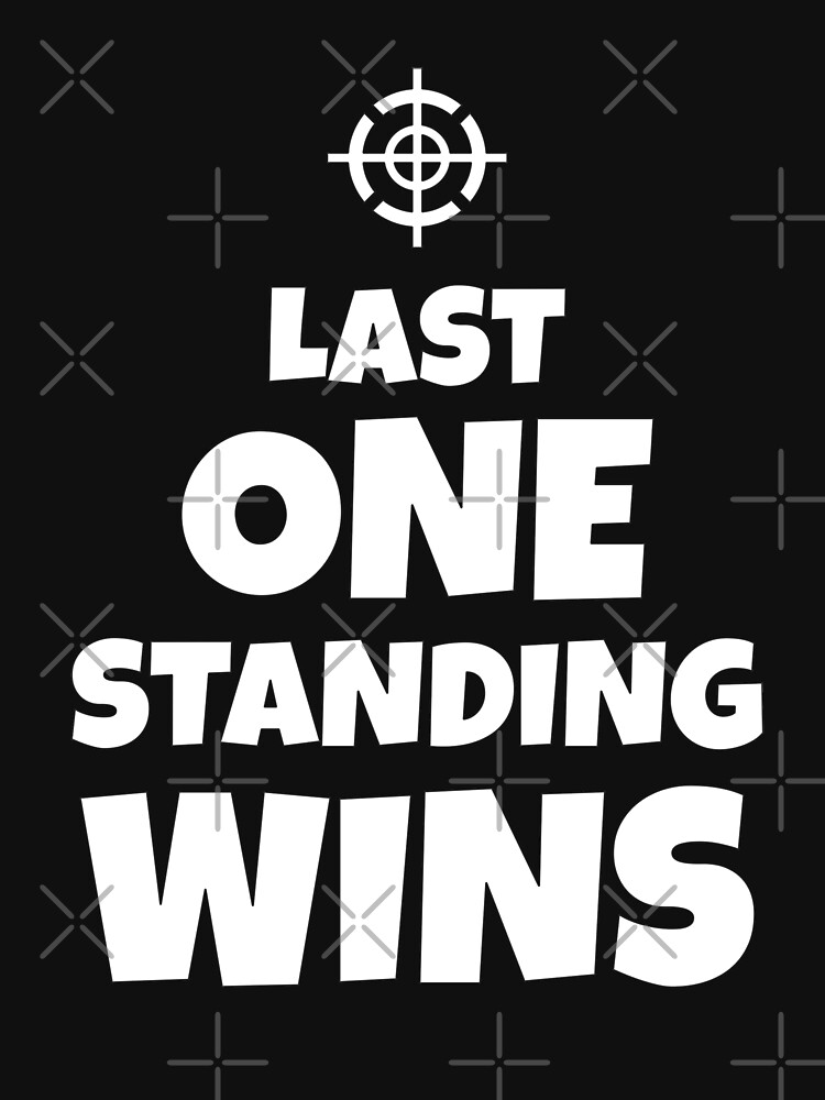 "Battle Royale Last One Standing Wins" T-shirt for Sale by Naumovski ...