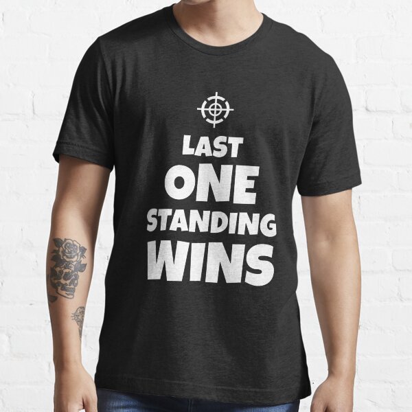 "Battle Royale Last One Standing Wins" T-shirt for Sale by Naumovski ...