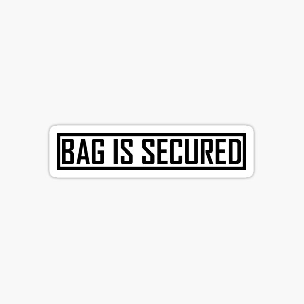 "Bag is Secured " Sticker by HiddenStar02 | Redbubble