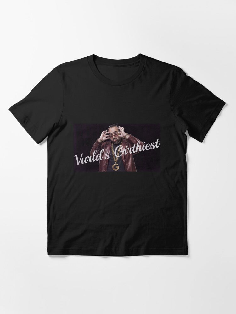 "Vurld's Girthiest Chabuddy G People Just Do Nothing" T-shirt for Sale ...