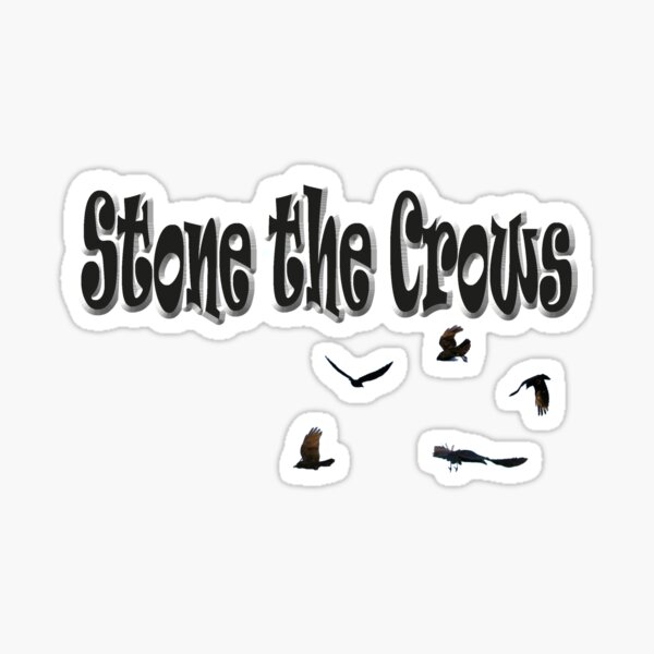 "Stone The Crows " Sticker for Sale by STHogan | Redbubble