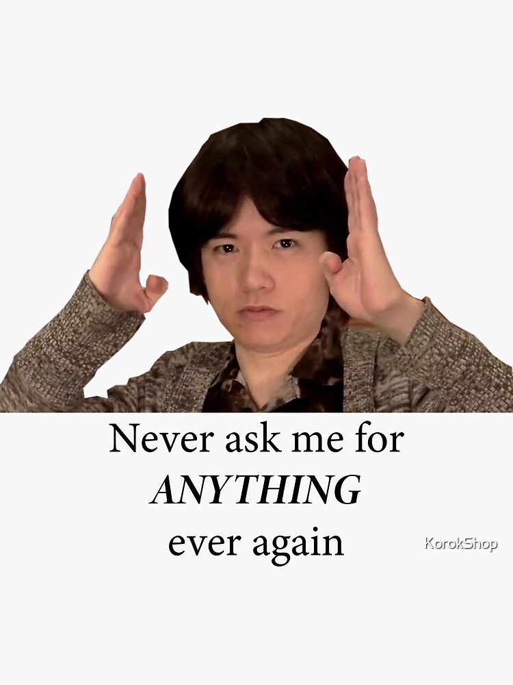"Sakurai - Never ask me for anything ever again" Sticker for Sale by ...