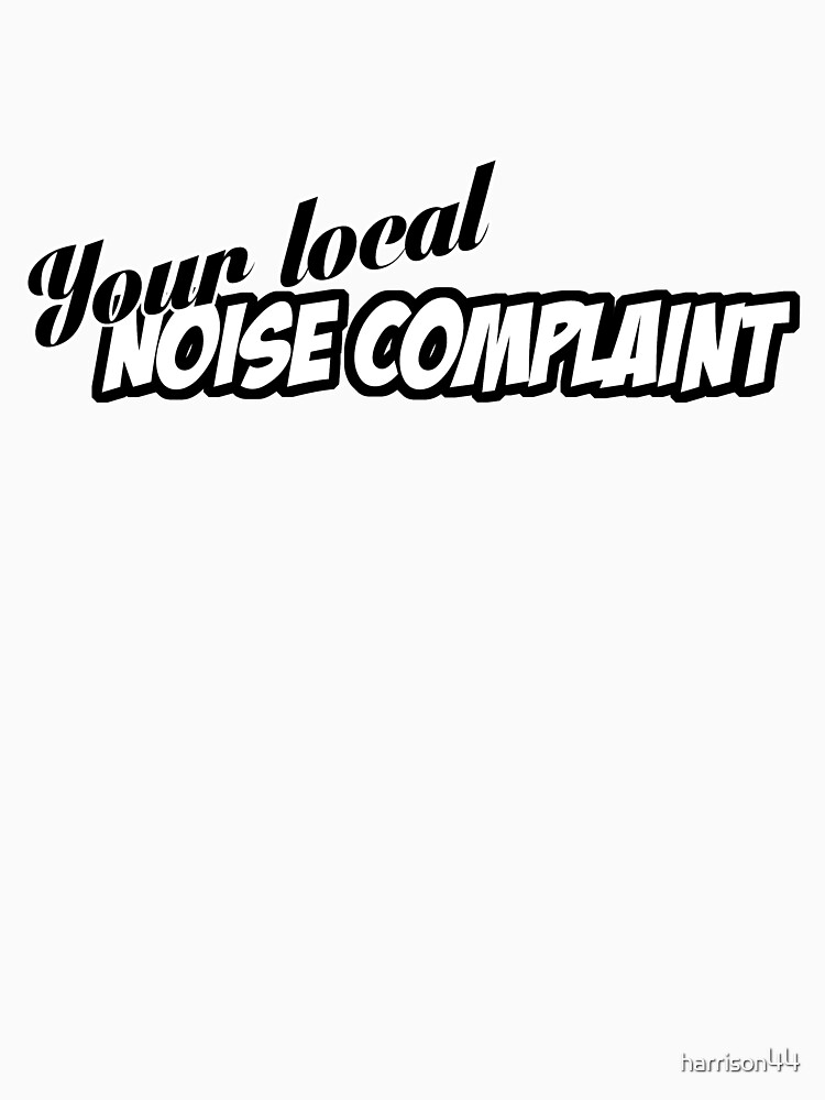 ""You're Local Noise Complaint" - JDM Decal" T-shirt for Sale by ...