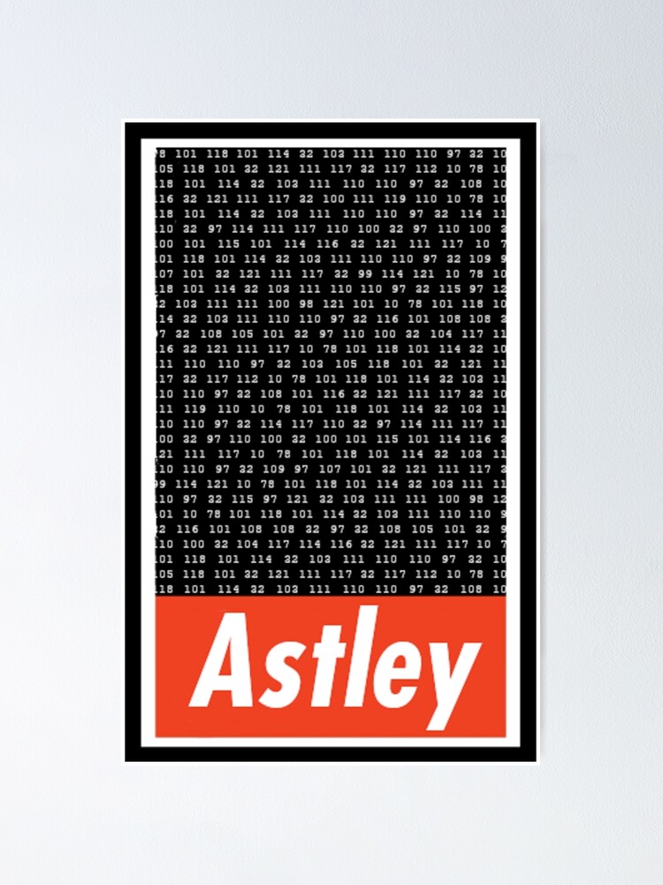 "Rick Rolled in ASCII" Poster for Sale by KBwiththeTees | Redbubble