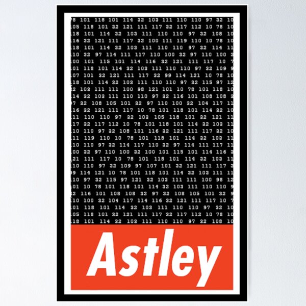 "Rick Rolled in ASCII" Poster for Sale by KBwiththeTees | Redbubble