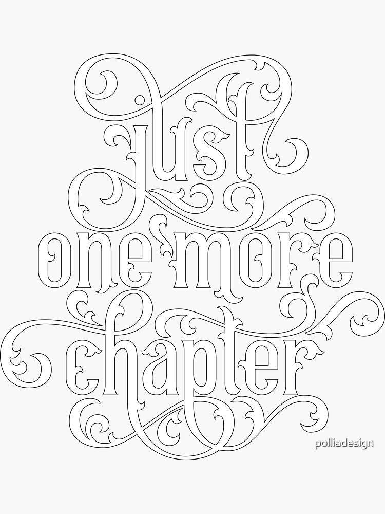 "Just One More Chapter" Sticker for Sale by polliadesign | Redbubble