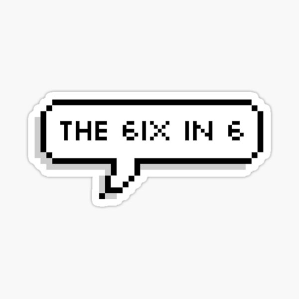 "The 6ix in 6" Sticker for Sale by mariyakk | Redbubble