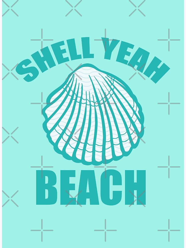 "Shell Yeah Beach Cute Teal Seashell Pun" Poster for Sale by ...