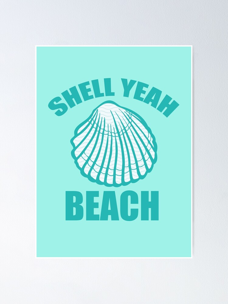 "Shell Yeah Beach Cute Teal Seashell Pun" Poster for Sale by ...