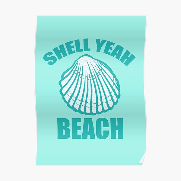 "Shell Yeah Beach Cute Teal Seashell Pun" Poster for Sale by ...