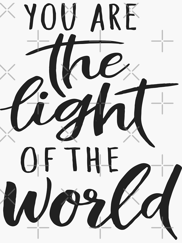 "You Are The Light Of The World Quote The Bible" Sticker by ProjectX23 ...