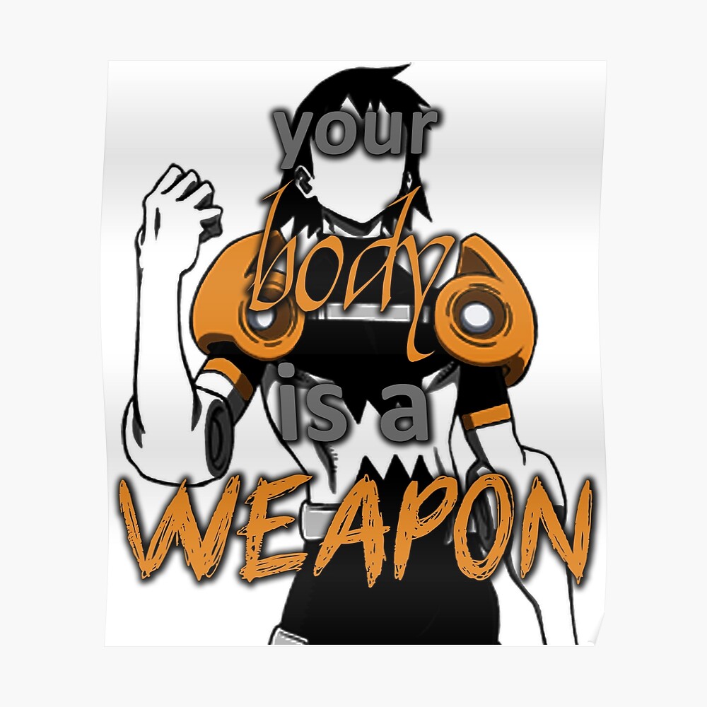 Your Body Is A Weapon