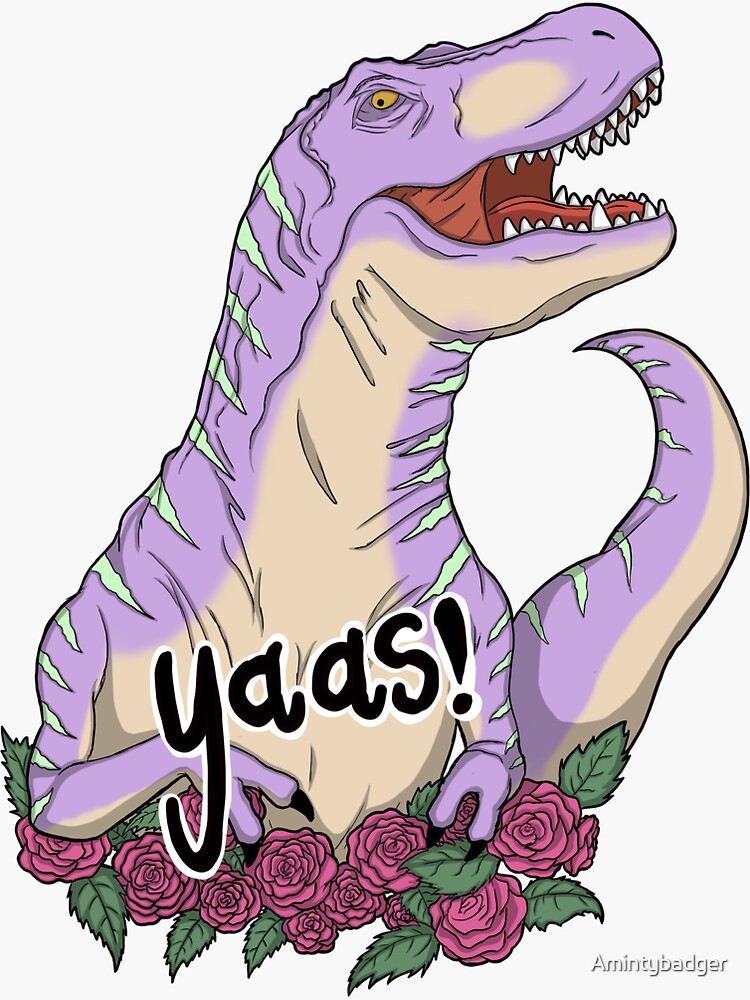 "Yaas! T-rex" Sticker for Sale by Amintybadger | Redbubble